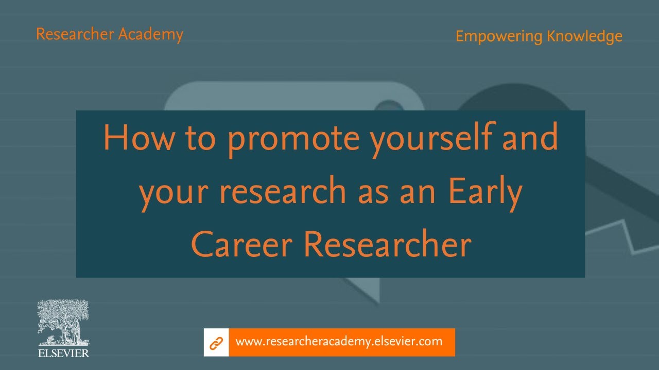 How to promote yourself and your research as an Early Career Researcher ...