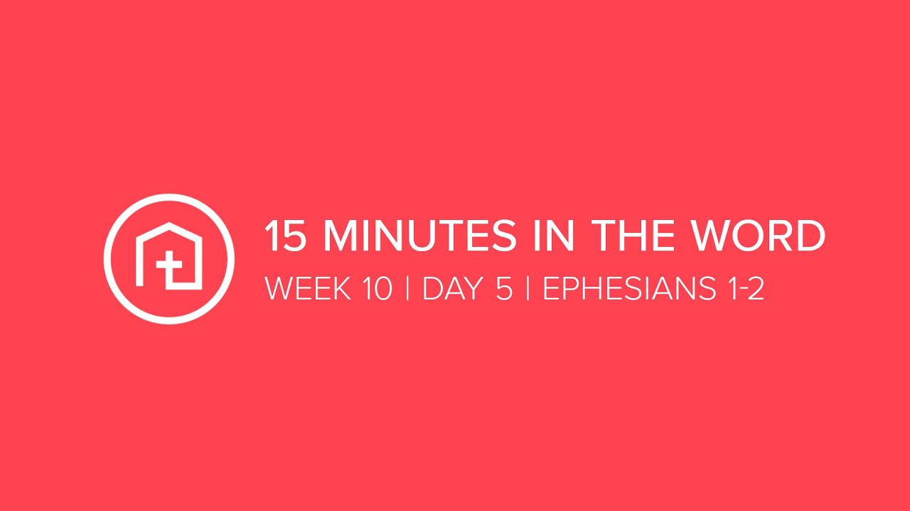 Week 10 | Day 5 | Ephesians 1-2 - YouTube