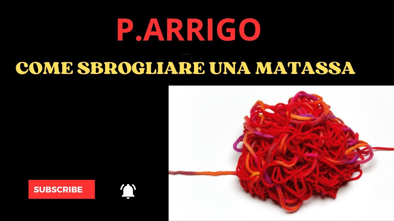 Come sbrogliare una matassa (P. Arrigo) - YouTube