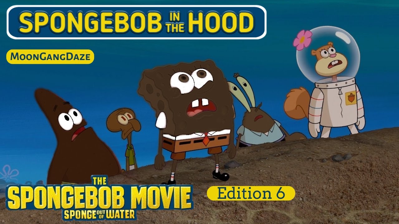 SpongeBob In The Hood (Sponge Out Of Water Edition 6) - YouTube
