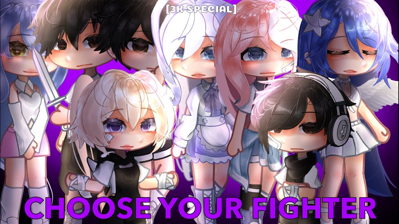 🔥” Choose your fighter | Gacha Trend / Gacha Meme | NOT OG | 3K SPECIAL ...