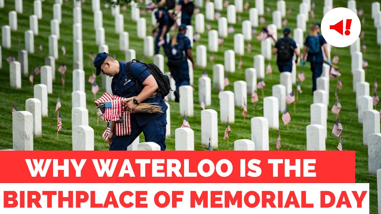Why Waterloo is the ‘birthplace’ of Memorial Day | U.S Memorial Day ...