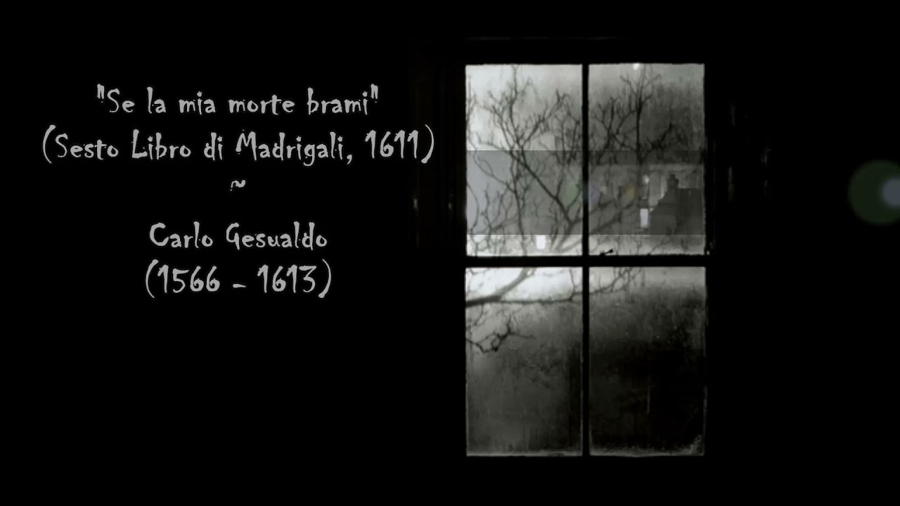 "Se la mia morte brami" (Libro VI, 1611) - Carlo Gesualdo (1566 -1613 ...