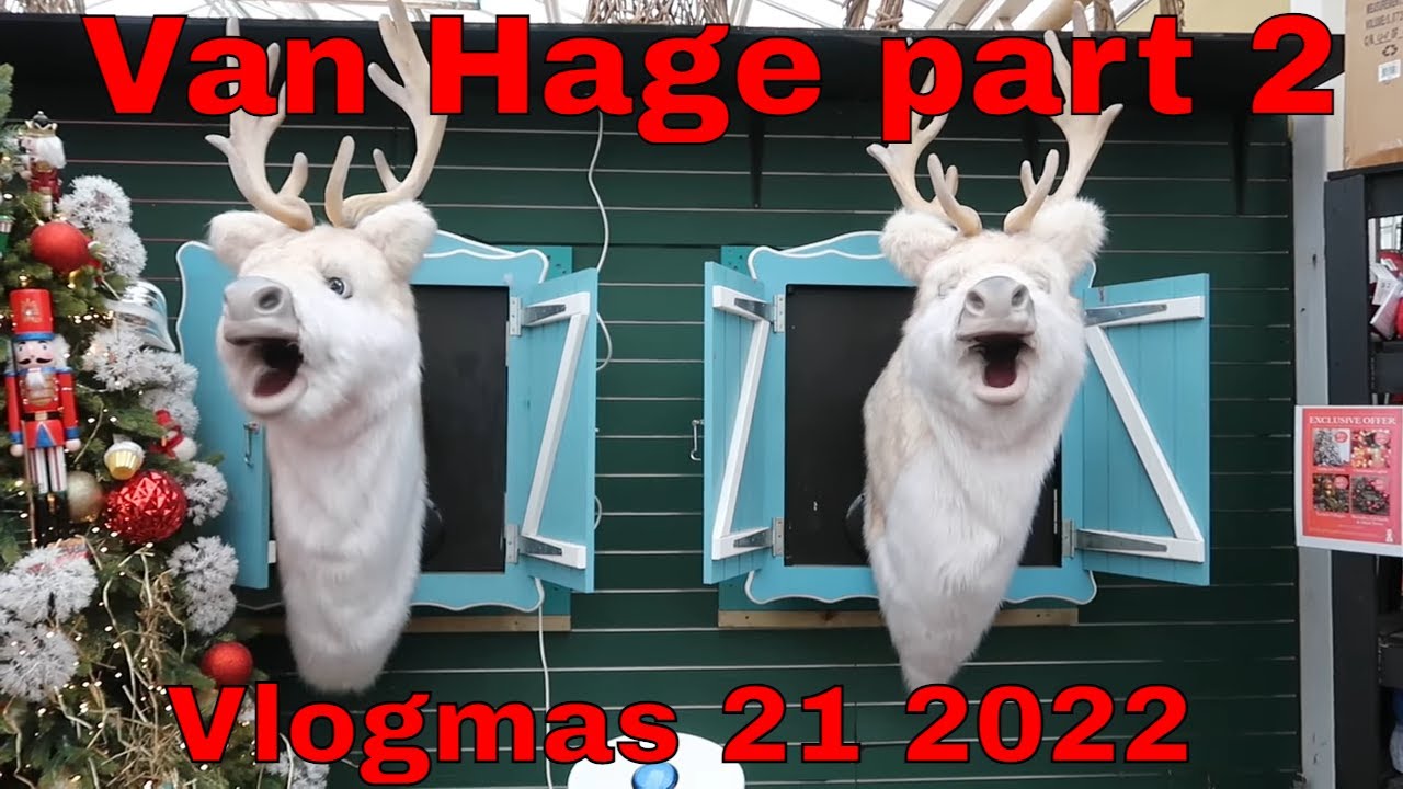 Van Hage part 2, Vlogmas 21 2022 - YouTube