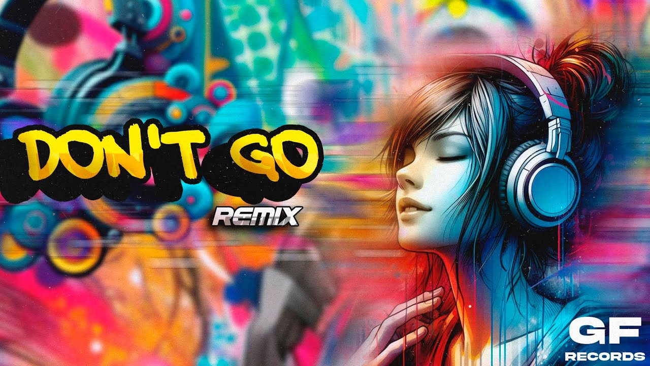 DON'T GO - REMIX TECNOFUNK - GF RECORDS💯😎🔊 - YouTube