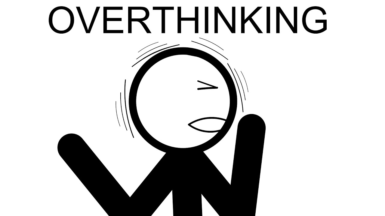 overthinking is driving me CRAZY - YouTube