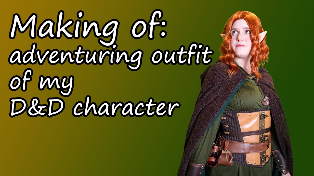 The making of: my D&D character (Cosplay) - YouTube