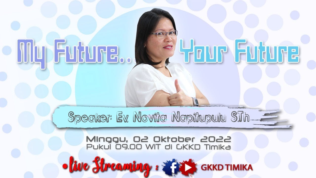 "MY FUTURE... YOUR FUTURE" - Ev. Novita Napitupulu, S.Th - YouTube
