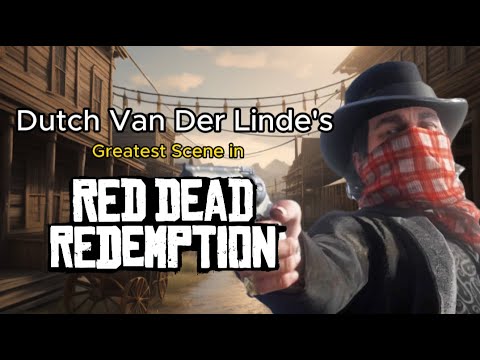 The Greatest Dutch Van Der Linde Scene in Red Dead Redemption - YouTube