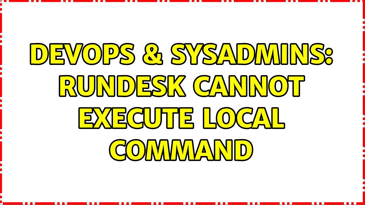 Devops And Sysadmins Rundesk Cannot Execute Local Command Youtube