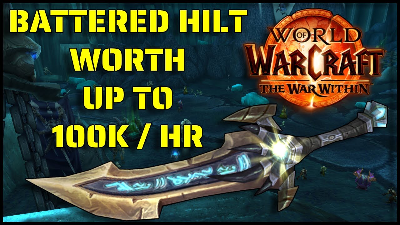 How To Farm Battered Hilt & Make Massive Gold | WoW: The War Within ...