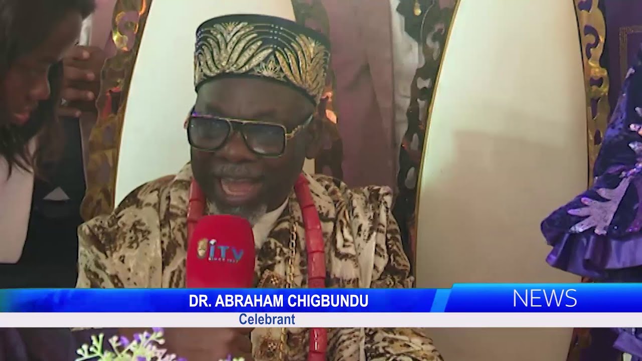 Bishop Abraham Chigbundu Celebrates 70th Birthday - YouTube