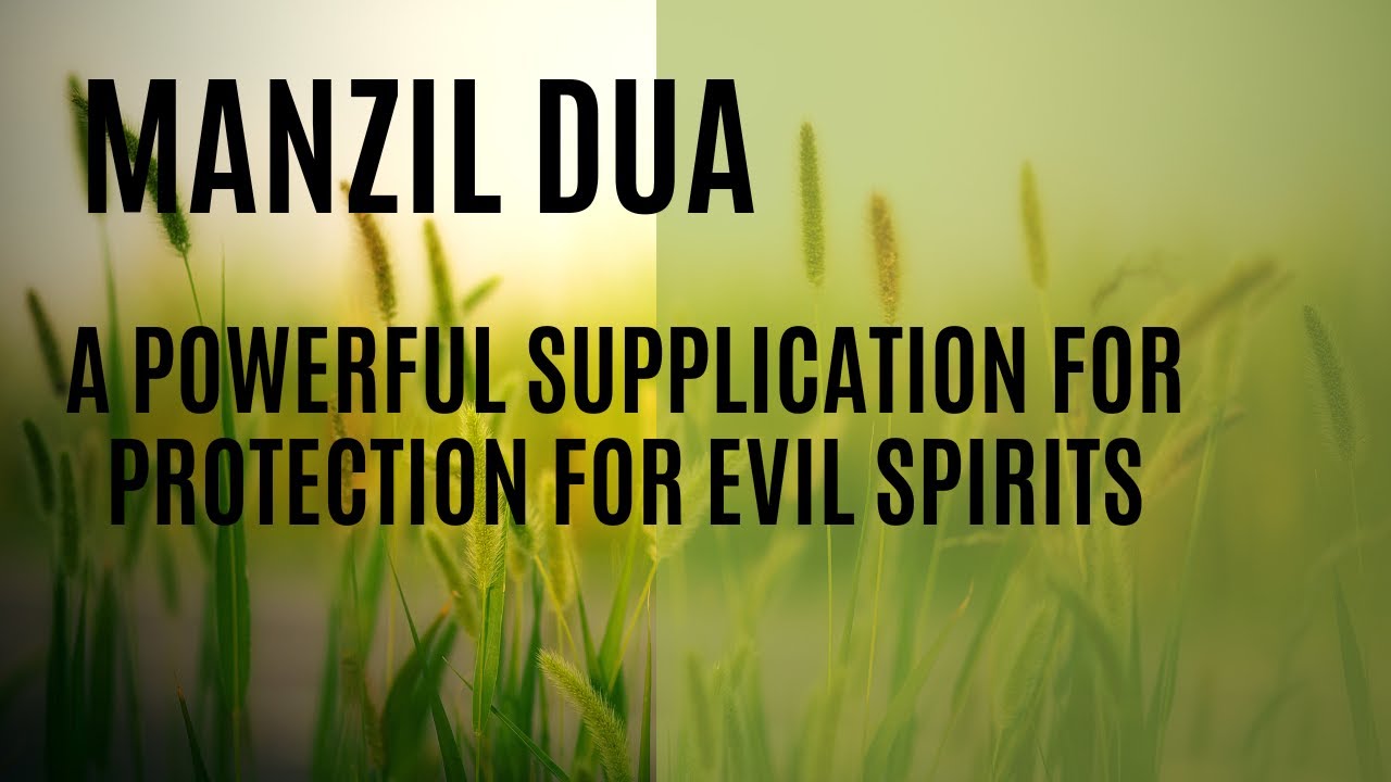 Manzil Dua | Protection from Evil Spirits | A Powerful Supplication for ...
