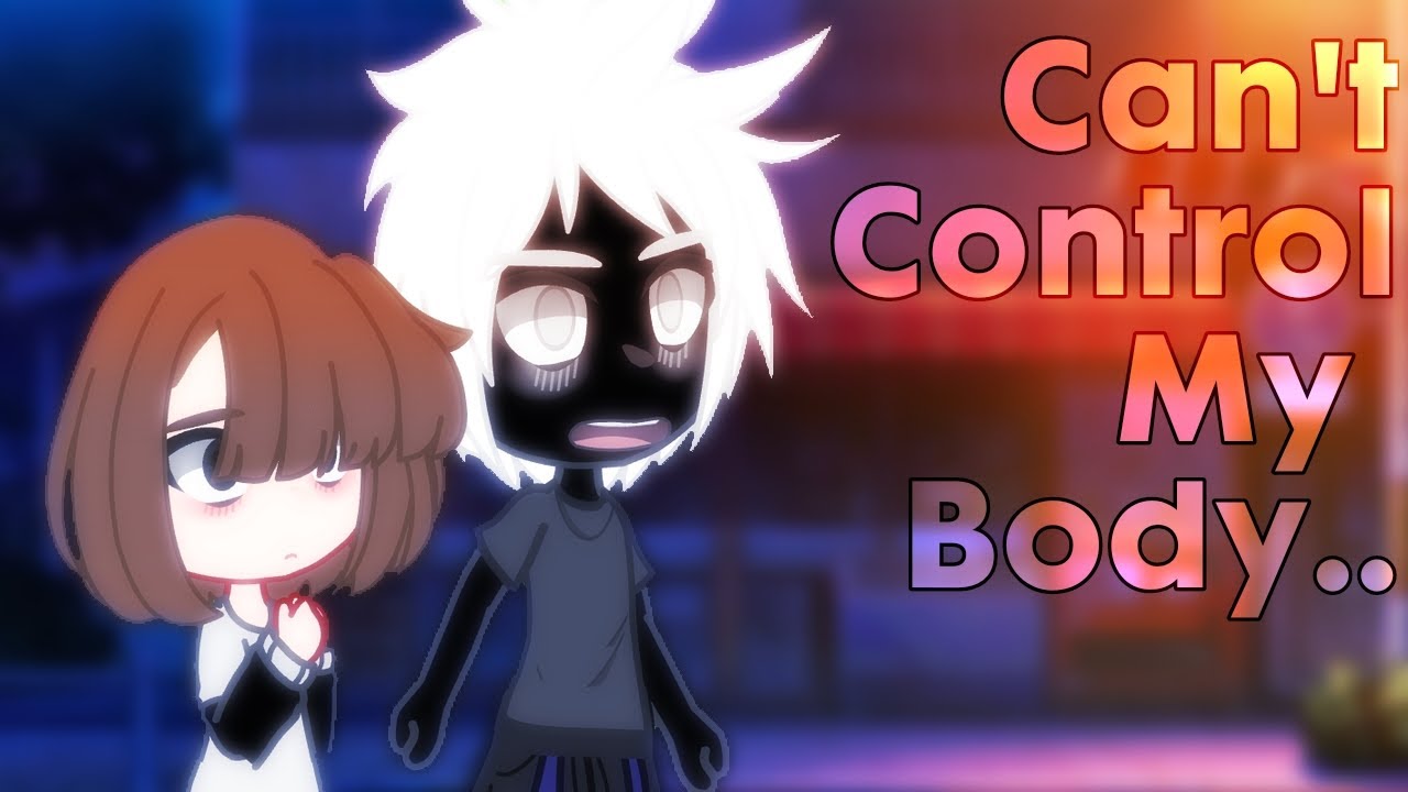 Can't Control My Body.. [Gacha Club] [BNHA Meme] - YouTube