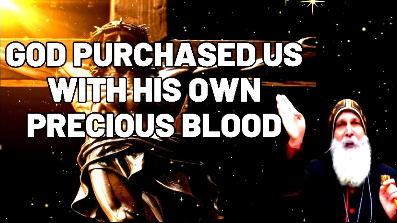 CHRIST PURCHASED US WITH HIS OWN BLOOD | Mar Mari Emmanuel - YouTube