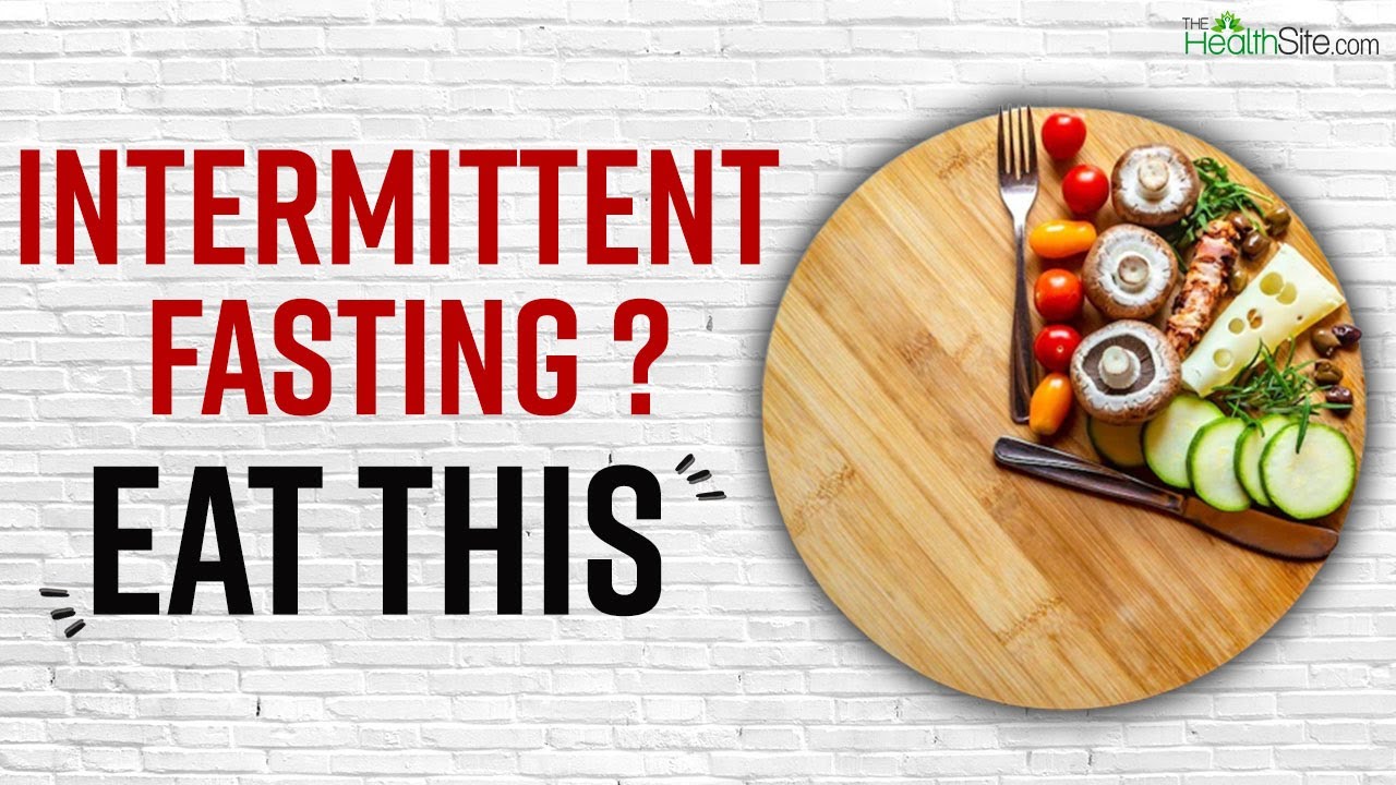 Intermittent Fasting: What To Eat - What Not to Eat? | intermittent ...