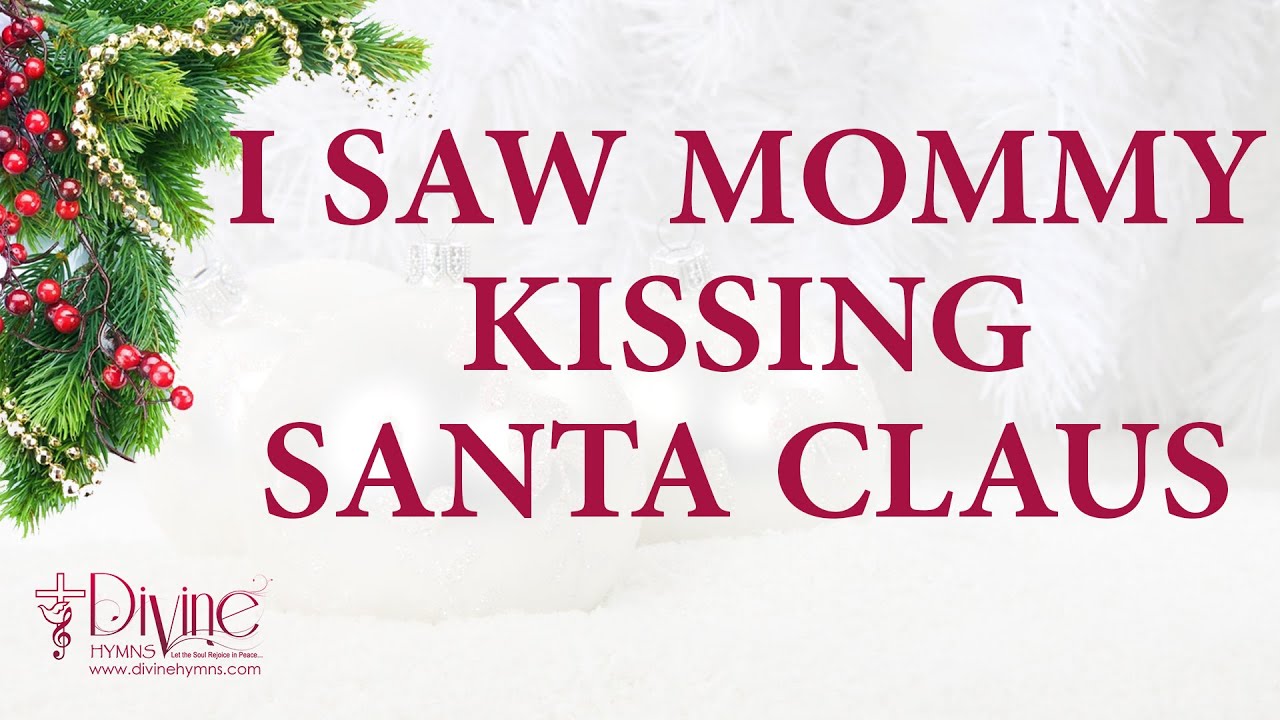 I Saw Mommy Kissing Santa Claus Song Lyrics | Top Christmas Hymn and ...