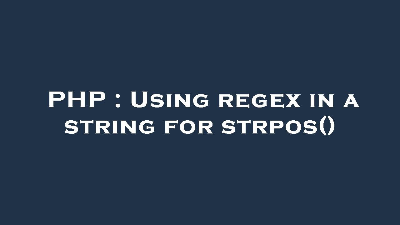 Php Using Regex In A String For Strpos Youtube 0840