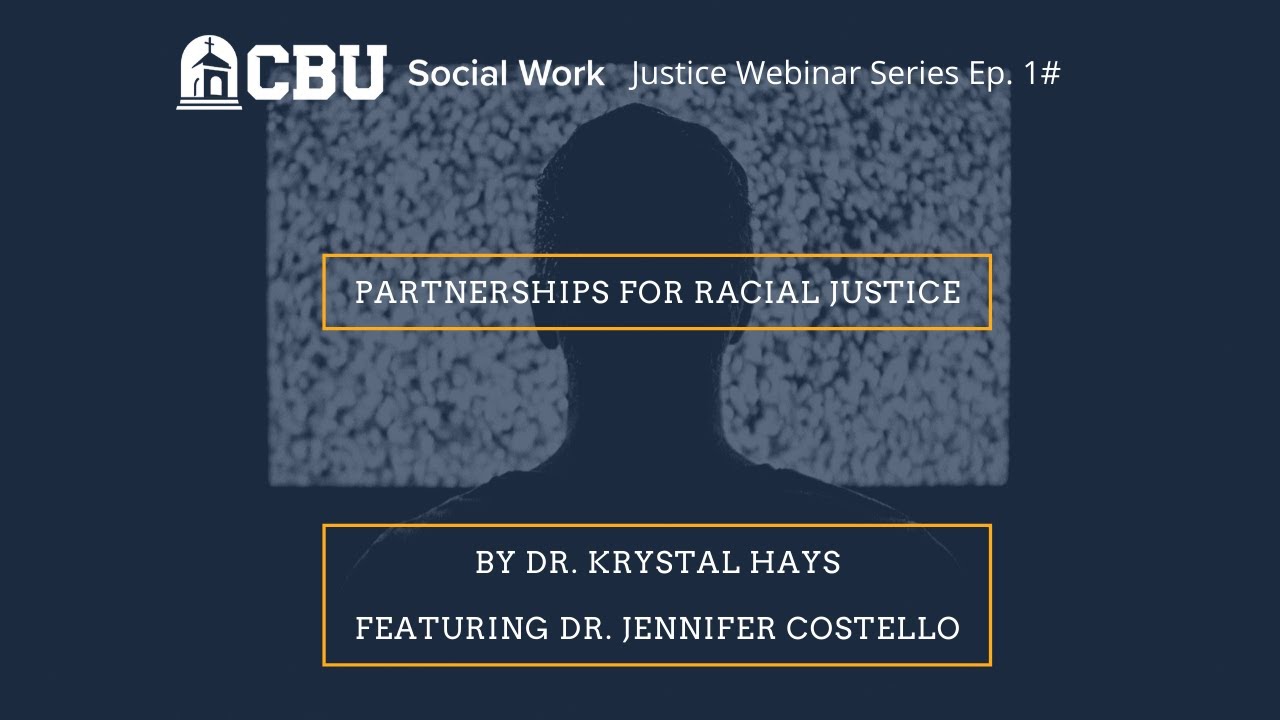 Partnerships for Racial Justice - CBU Social Work Justice Webinar Ep. 1 ...