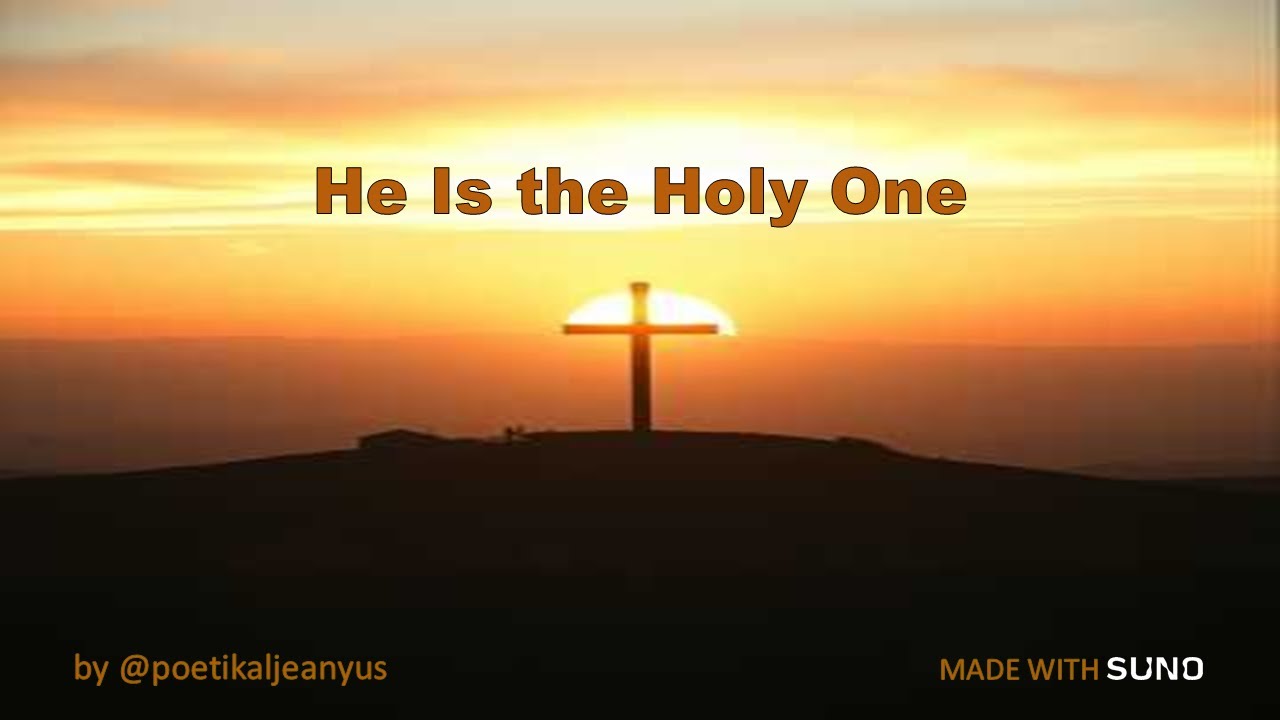 He Is the Holy One - YouTube