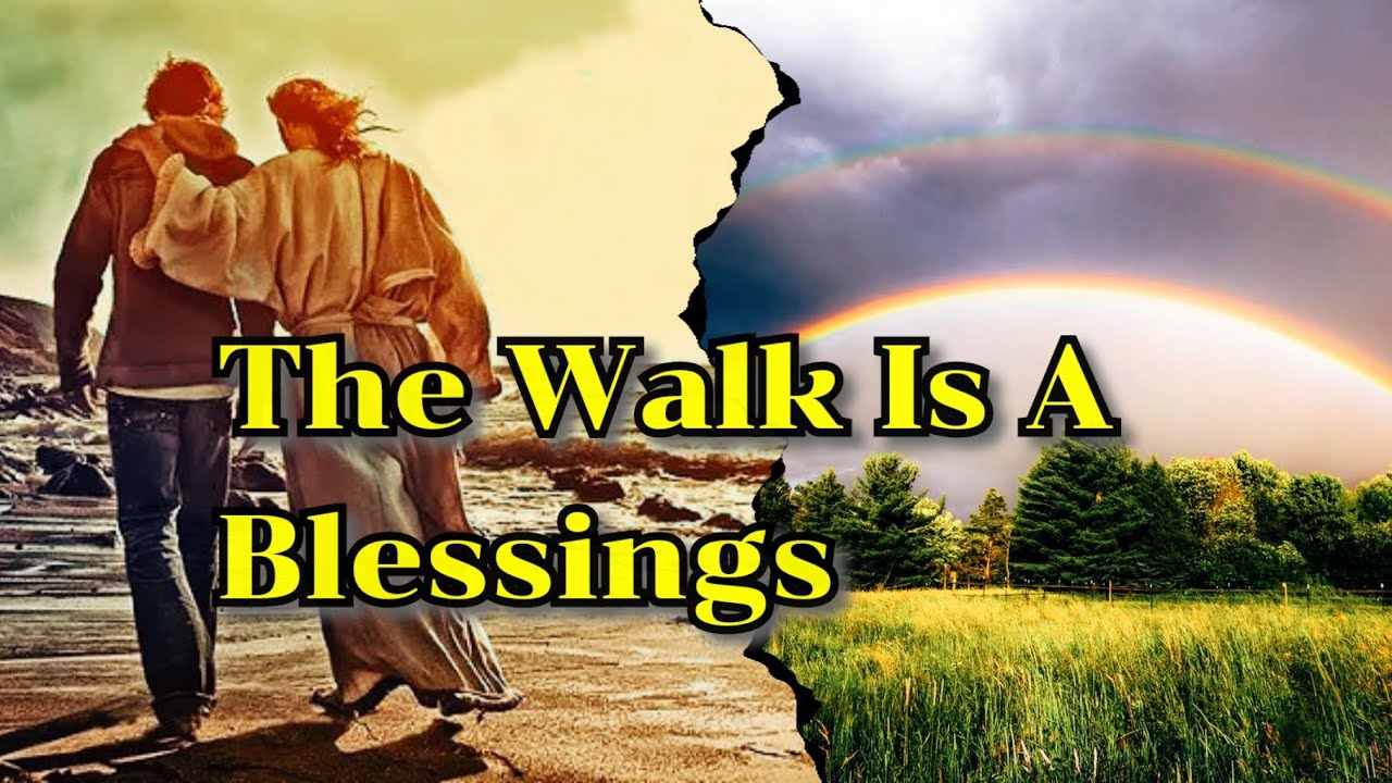 God Says The Walk Is The Blessing! #God #blessings #rapture #Jesus # ...
