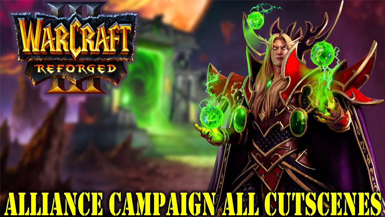 WARCRAFT 3 REFORGED | Alliance Campaign - All Cutscenes & Cinematics ...
