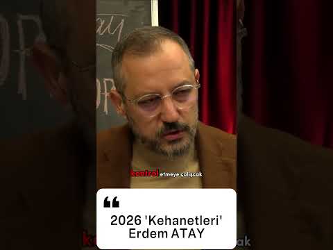 Erdem Atay'dan 2026 'Kehanetleri'