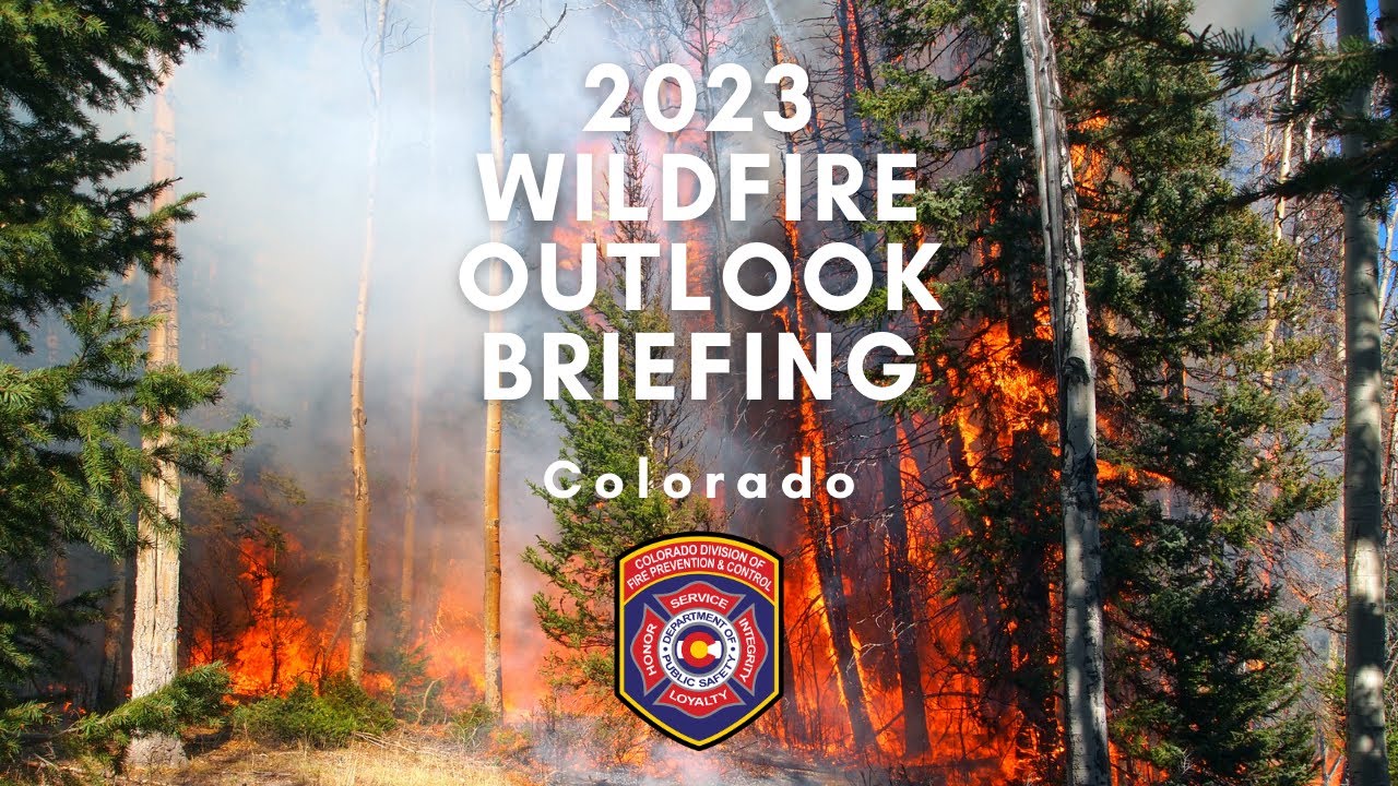 2023 Colorado Wildfire Outlook Briefing - YouTube