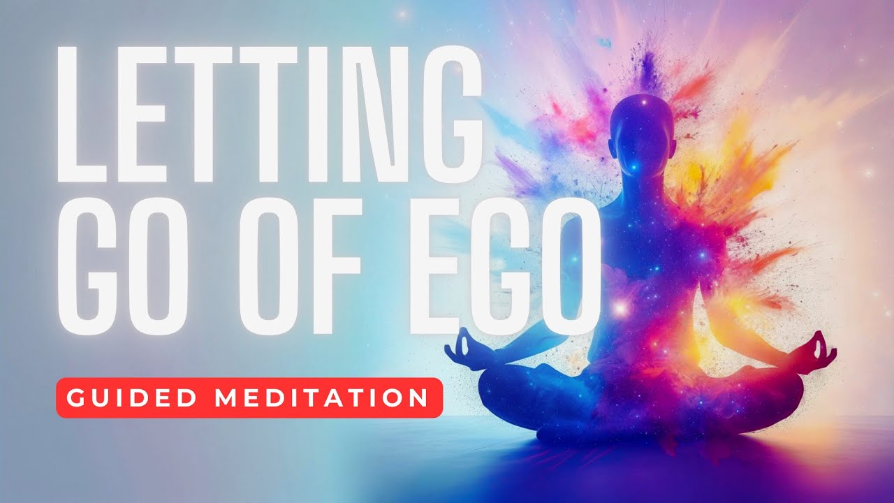 Letting Go of Ego - Guided Meditation - YouTube