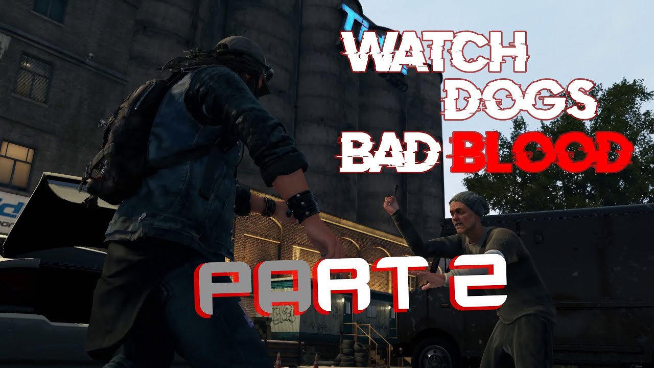 Watch Dogs DLC Bad Blood PC Playthrough Part 2 - YouTube