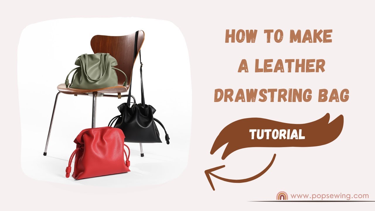 How to Make a Designer Drawstring Bag | Tutorial | Beginner Leather DIY ...