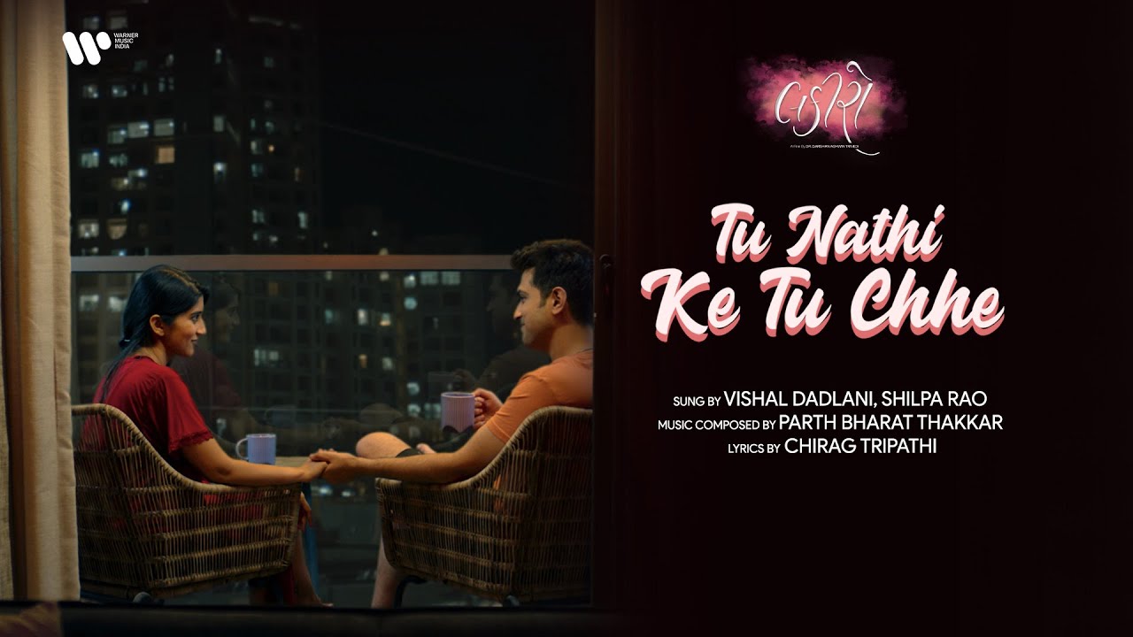 Lakiro | Tu Nathi Ke Tu Chhe | Vishal Dadlani-Shilpa Rao | Parth ...