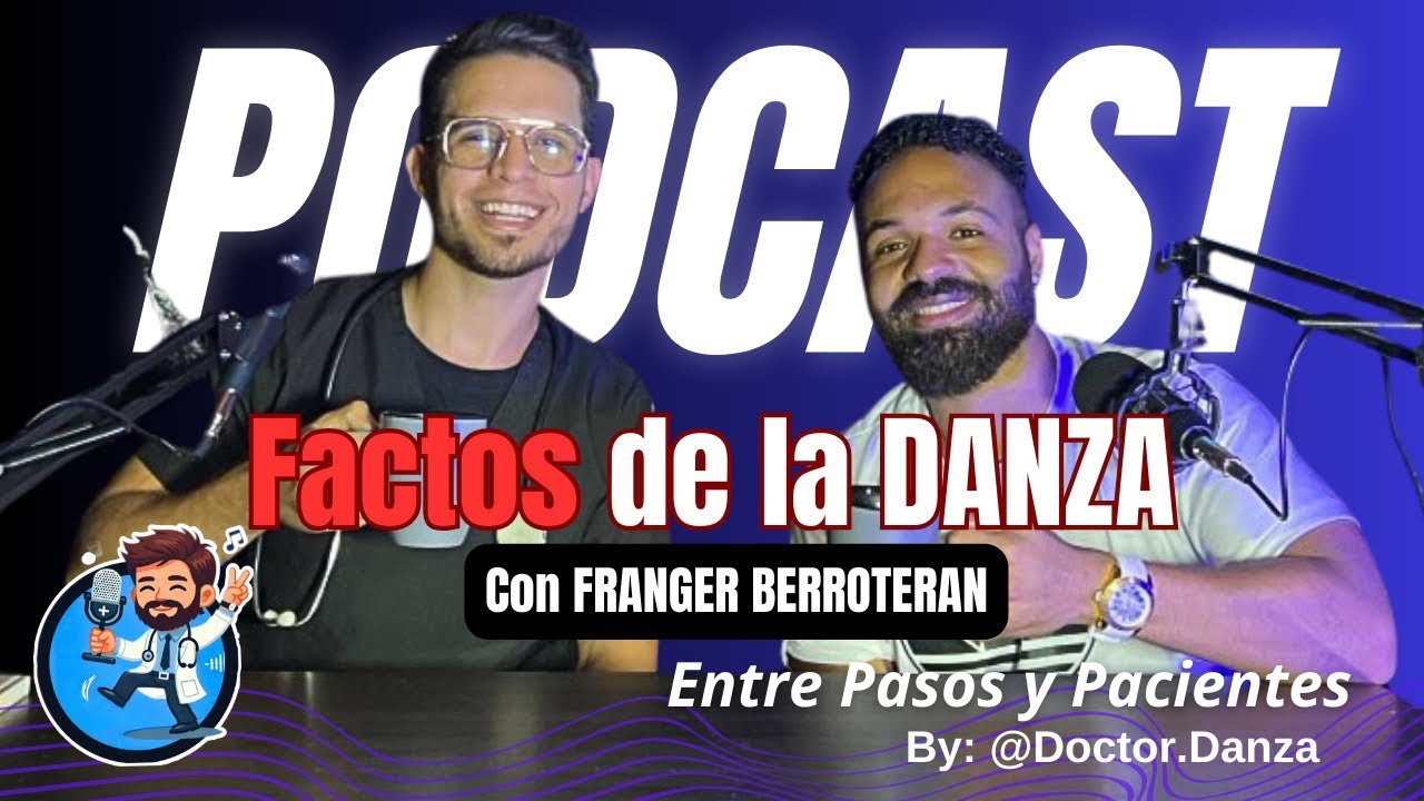 #5 FACTOS DE LA DANZA con Franger Berroteran - PODCAST “Entre pasos y ...