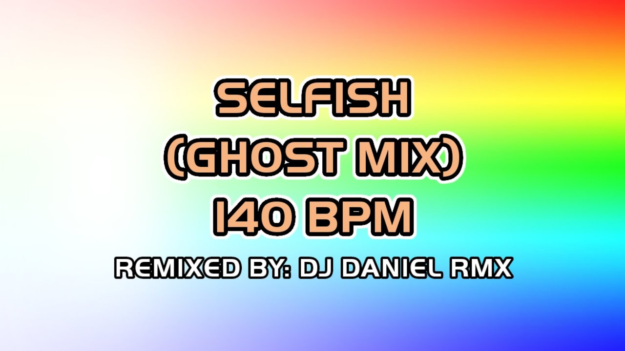 SUNSET DAZE - SELFISH (GHOSTMIX DJ DANIEL REMIX 140 BPM) - YouTube