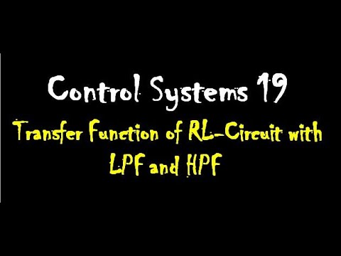 Control Systems 19: Transfer Function of RL -Circuit with LPF and HPF ...