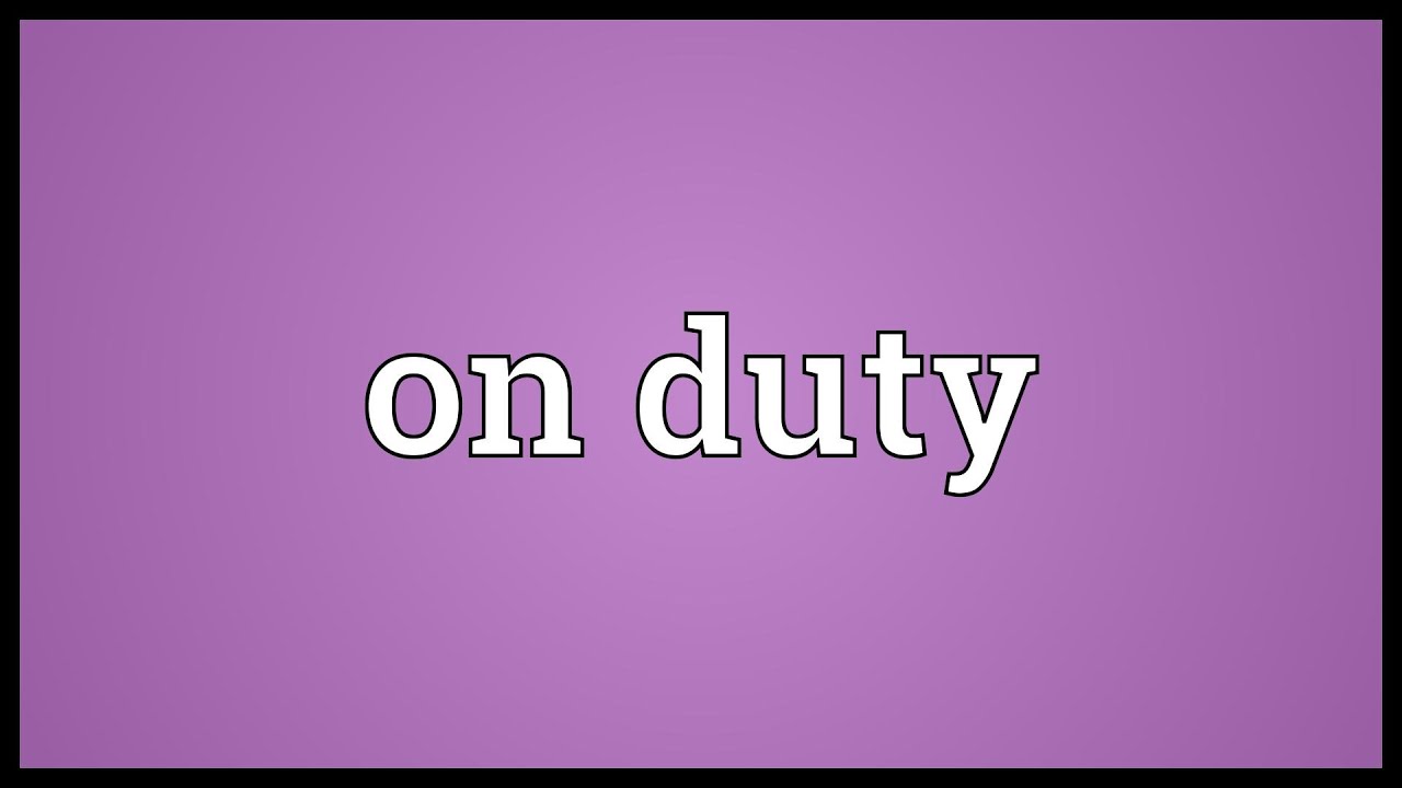 On duty Meaning - YouTube