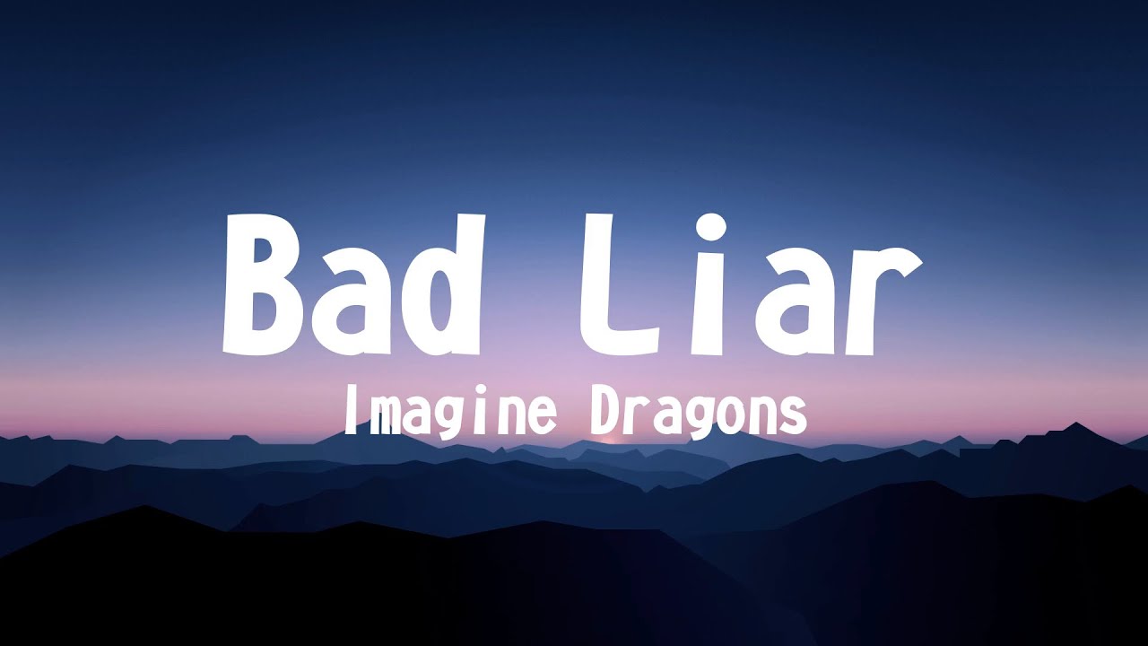Bad Liar - Imagine Dragons (Lyrics) - YouTube