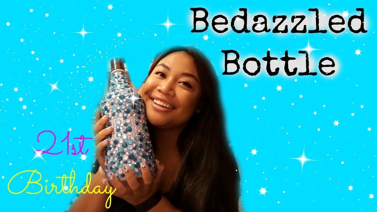 Bedazzled Bottle 21st Birthday DIY - YouTube