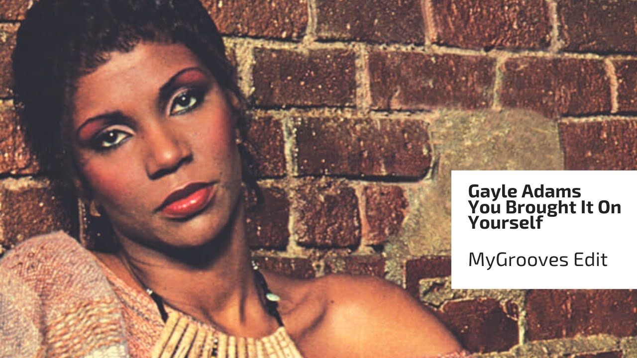 Gayle Adams -You Brought It on yourself - MyGrooves Edit - Afshin ...