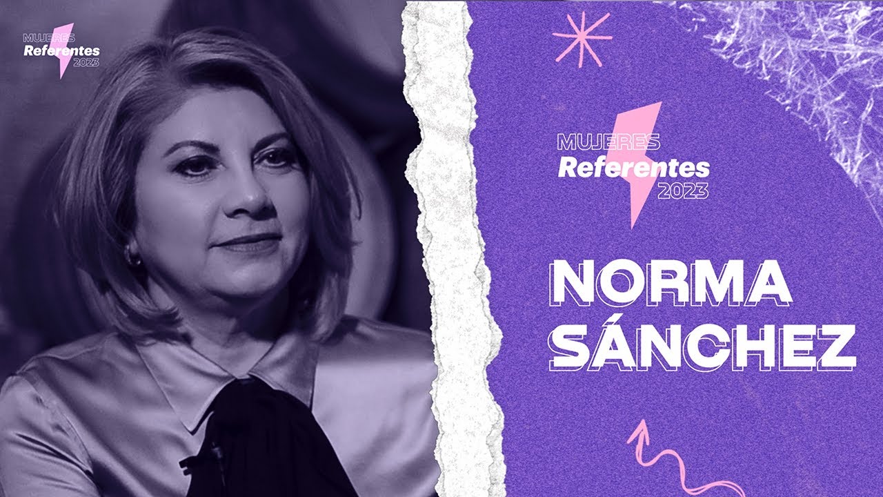 #MujeresReferentes 2023: Norma Sánchez, una empresaria resiliente - YouTube