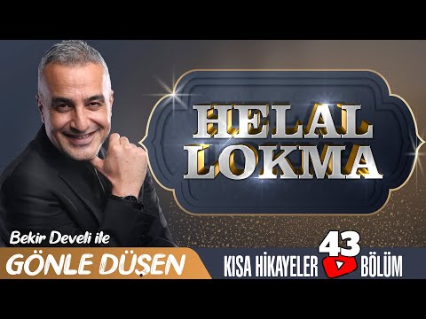 Bekir Develi ile Gönle Düşen 43. Bölüm (Helal Lokma)