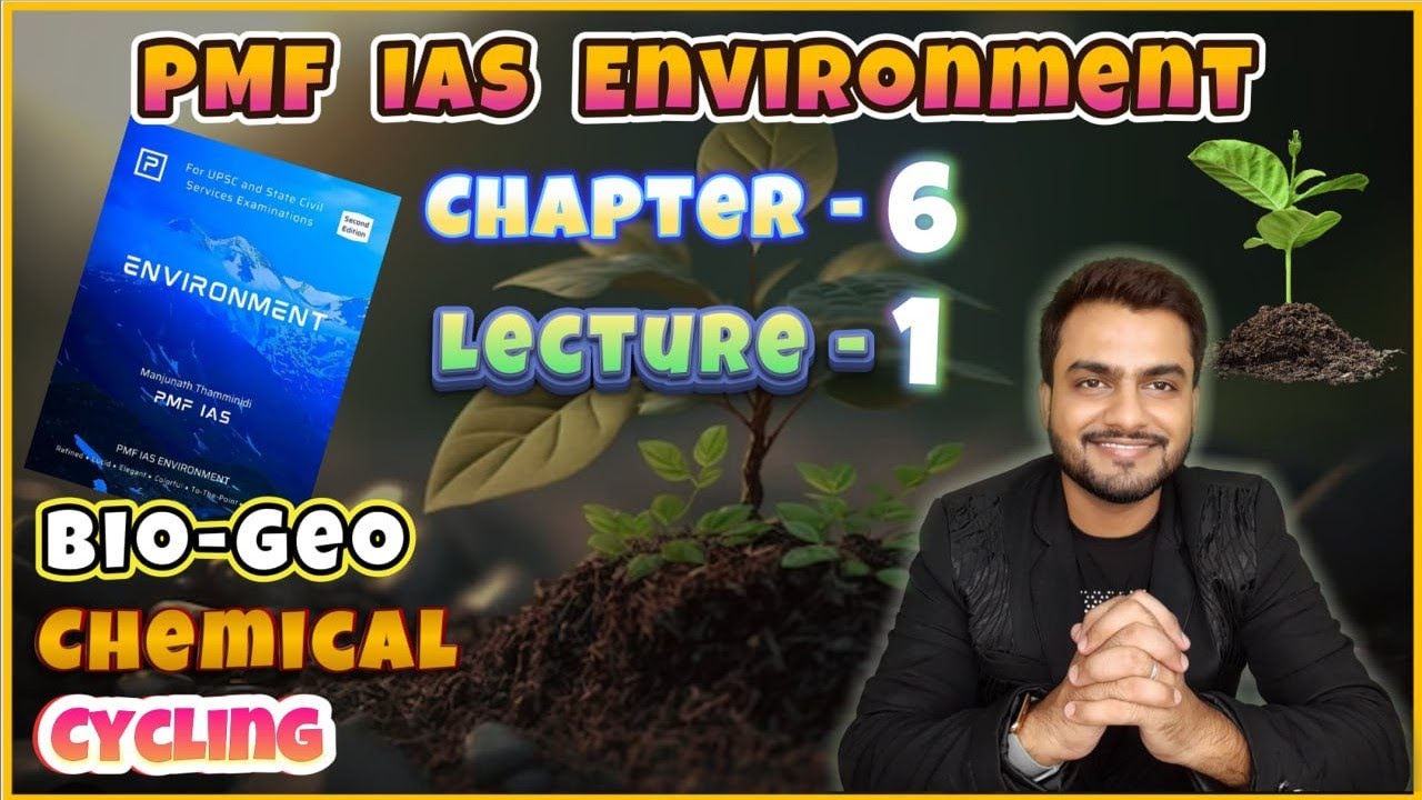 PMF IAS | Ecology and Environment | Chapter - 6 | Bio-Geo Chemical Cycling | Part - 1 - YouTube
