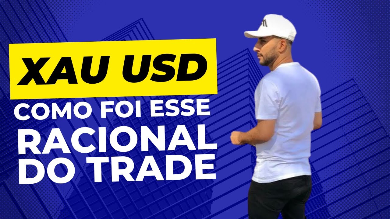 XAU/USD - COMO FOI ESSE TRADE - RACIONAL COMPLETO - YouTube
