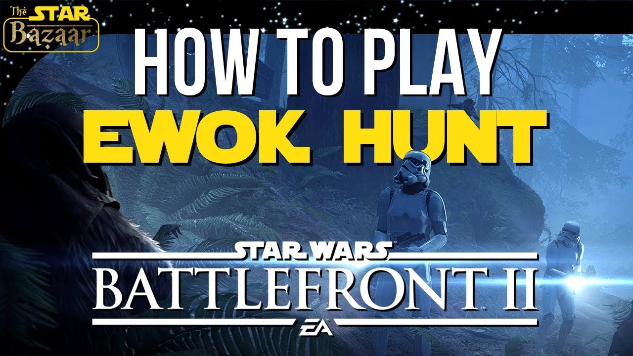 How To Play Ewok Hunt AWESOME GAME Battlefront 2 NIGHT MODE Gameplay ...