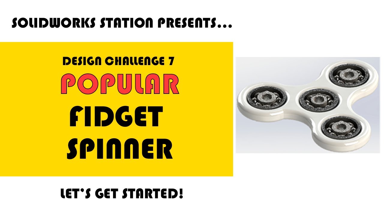 Solidworks Station - Design Challenge 7 - Fidget Spinner - YouTube