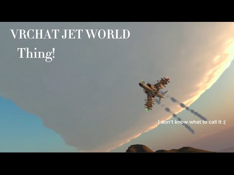 VRCHAT (Playing A Jet Based World) - YouTube