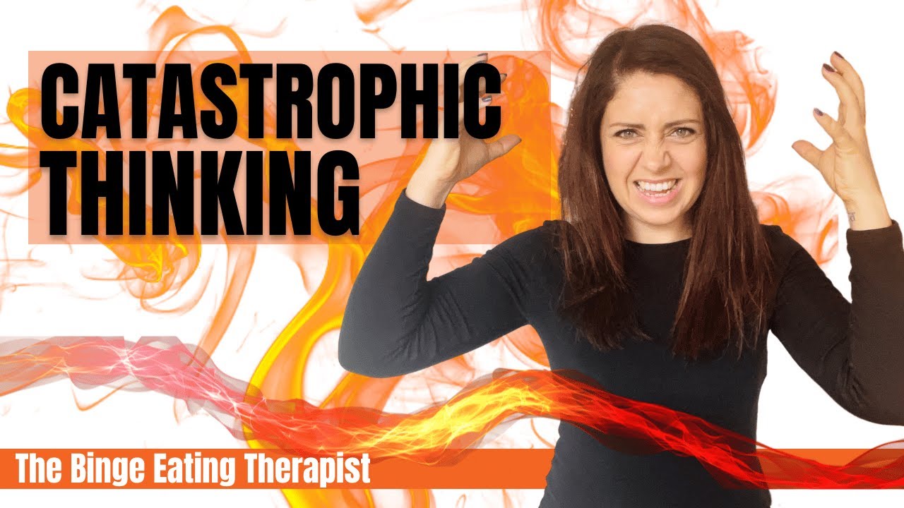 Binge Eating Recovery: How to Stop Catastrophic Thinking - YouTube