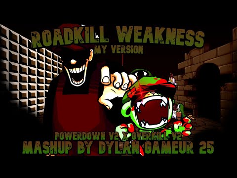 FNF Mashup - Roadkill Weakness (My Version) [Powerdown V2 X Overkill V2]