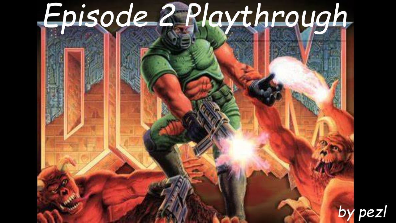 DOOM: Episode 2 "The Shores of Hell" [FULL Playthrough] - YouTube