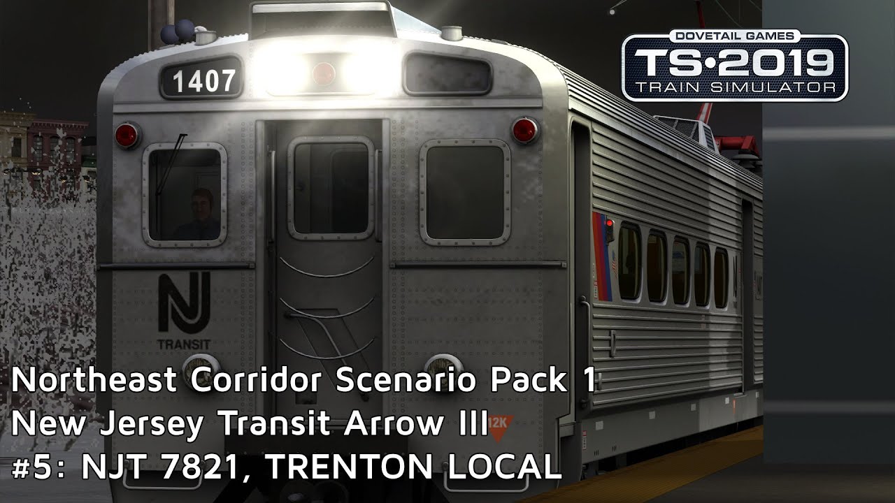 TS2019: Northeast Corridor Scenario Pack 1: NJT Arrow III - 5: NJT 7821 ...